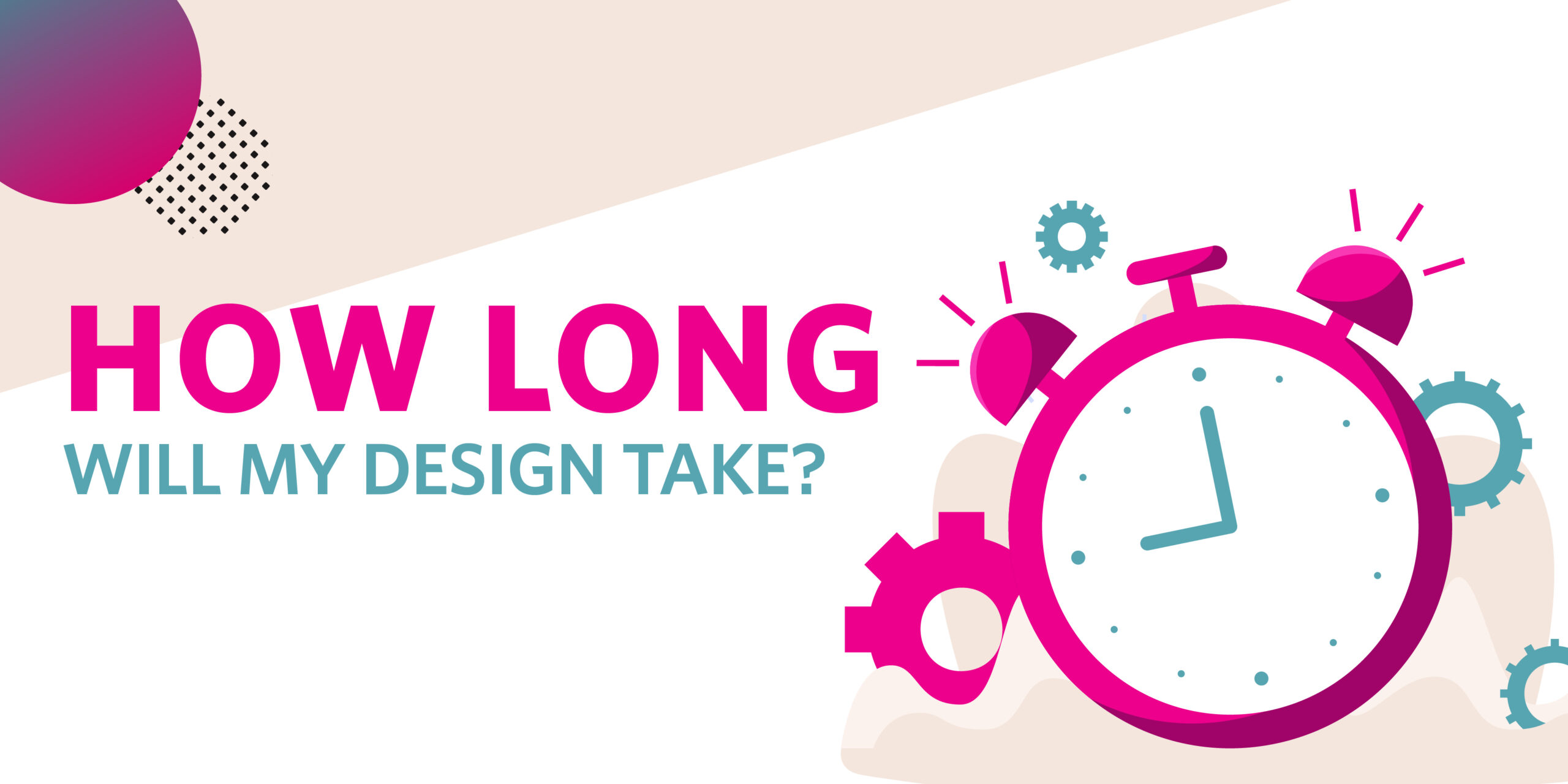 How Long Will My Design Take? - Flying Horse Design Studio